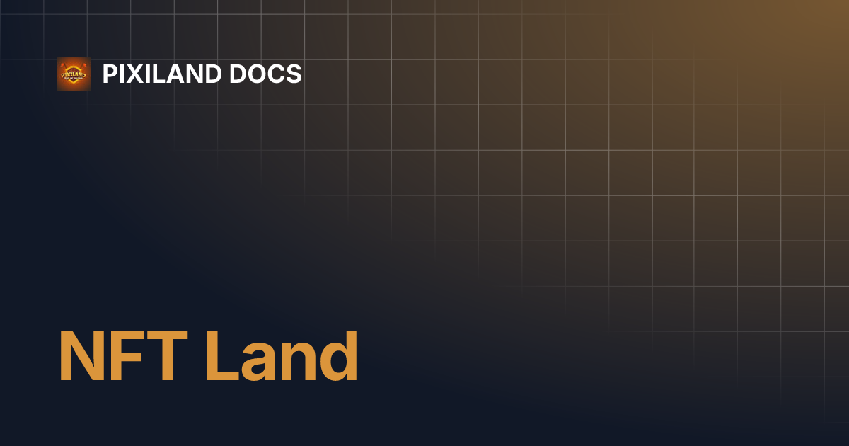 NFT Land | PIXILAND DOCS