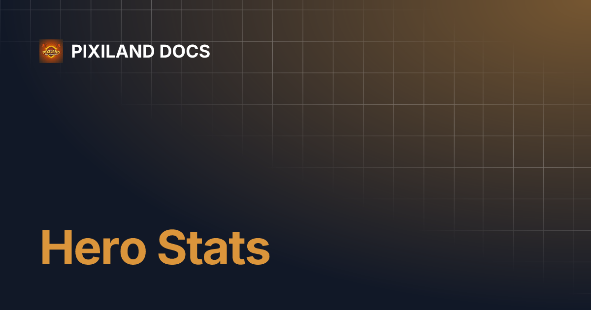Hero Stats | PIXILAND DOCS