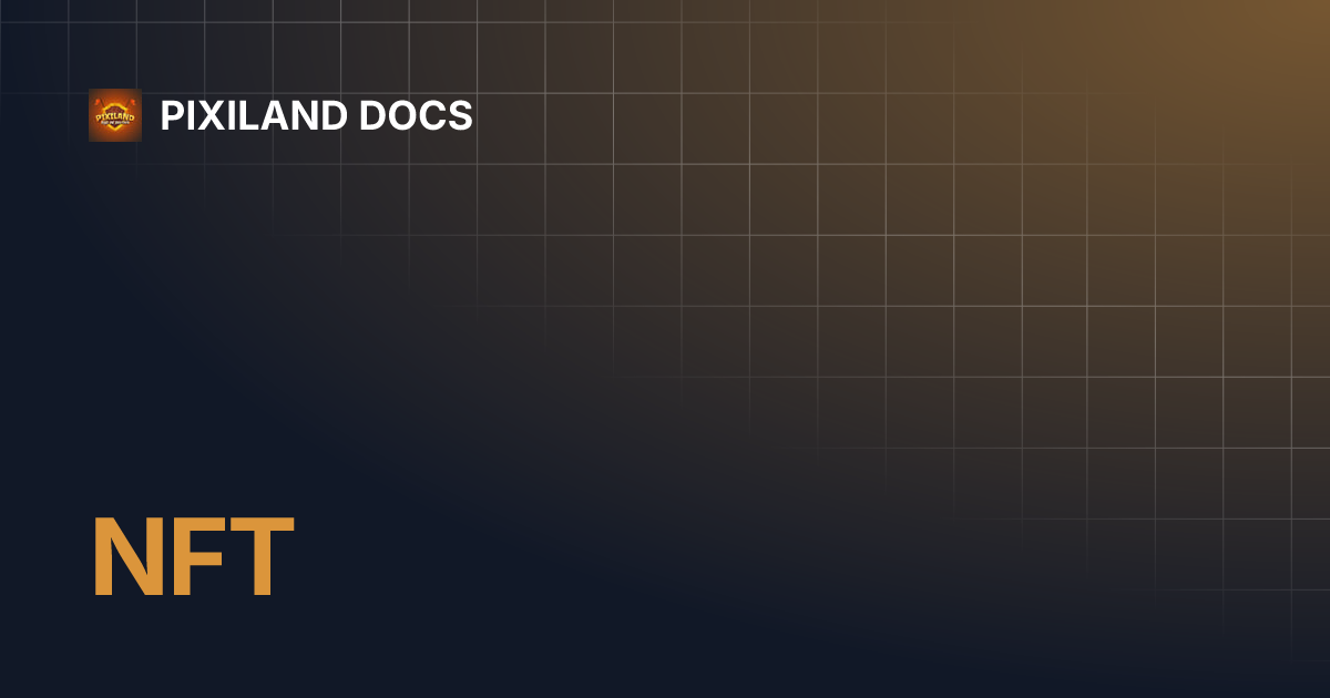 NFT | PIXILAND DOCS